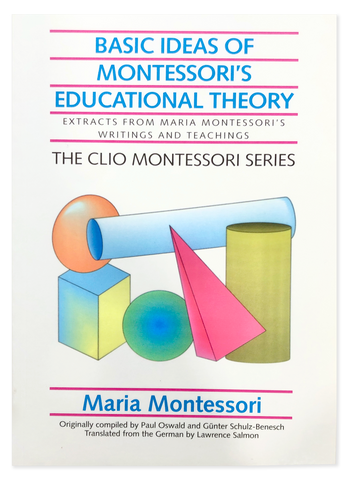 Basic Ideas of Montessori's Educational Theory – Maitri Learning